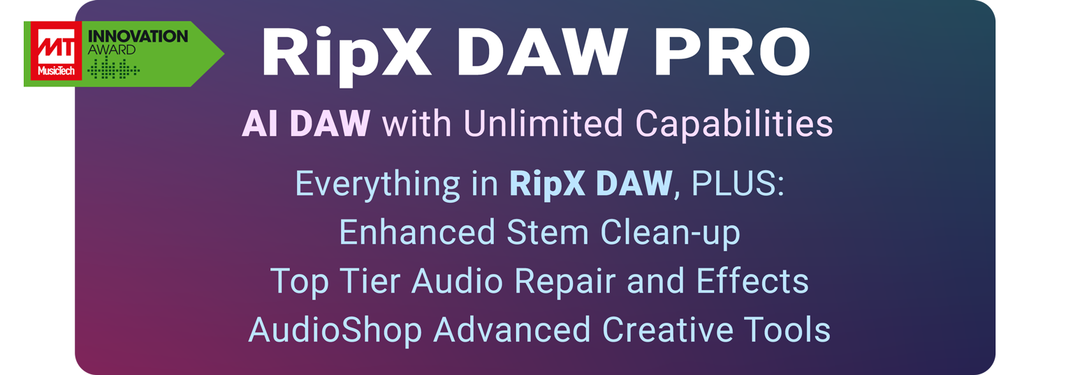 NEW The AI DAW — RipX DAW & RipX DAW PRO